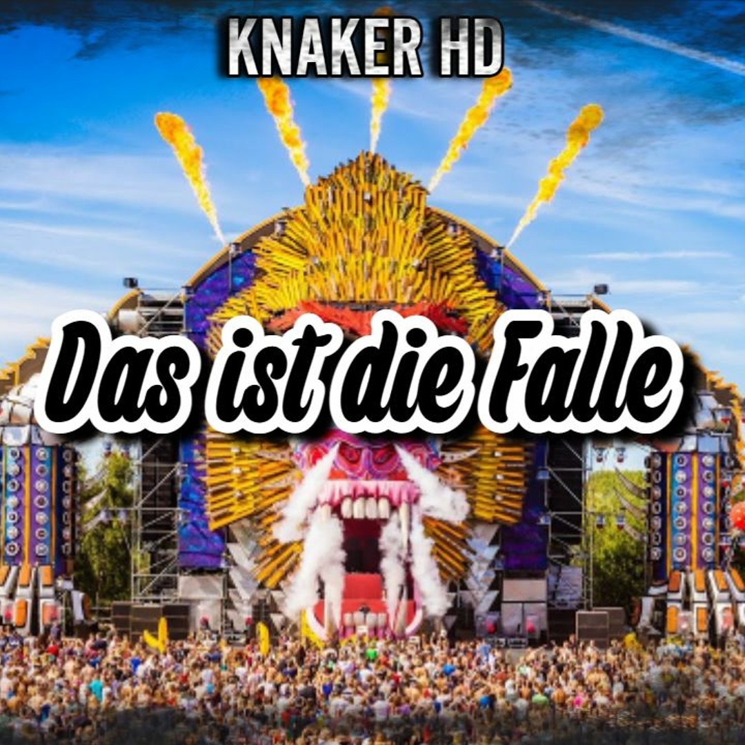 Stream KNAKER HD - Das ist die Falle (Hardstyle/Frenchcore) by KNAKER ...