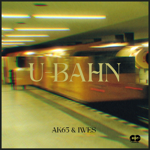 Stream U-Bahn - AK65 x IWES by AK65 | Listen online for free on SoundCloud