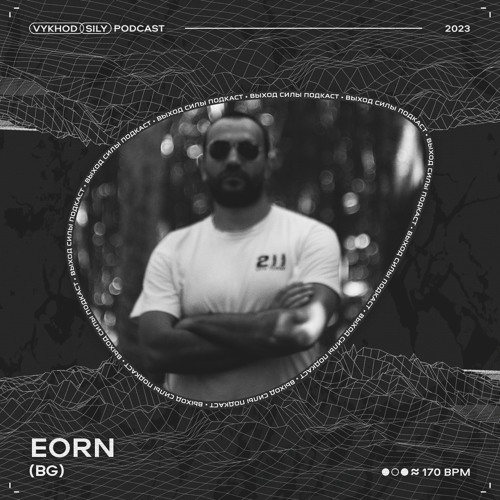 Stream Vykhod Sily Podcast - Eorn Guest Mix by Vykhod Sily/Выход Силы | Listen online for free ...