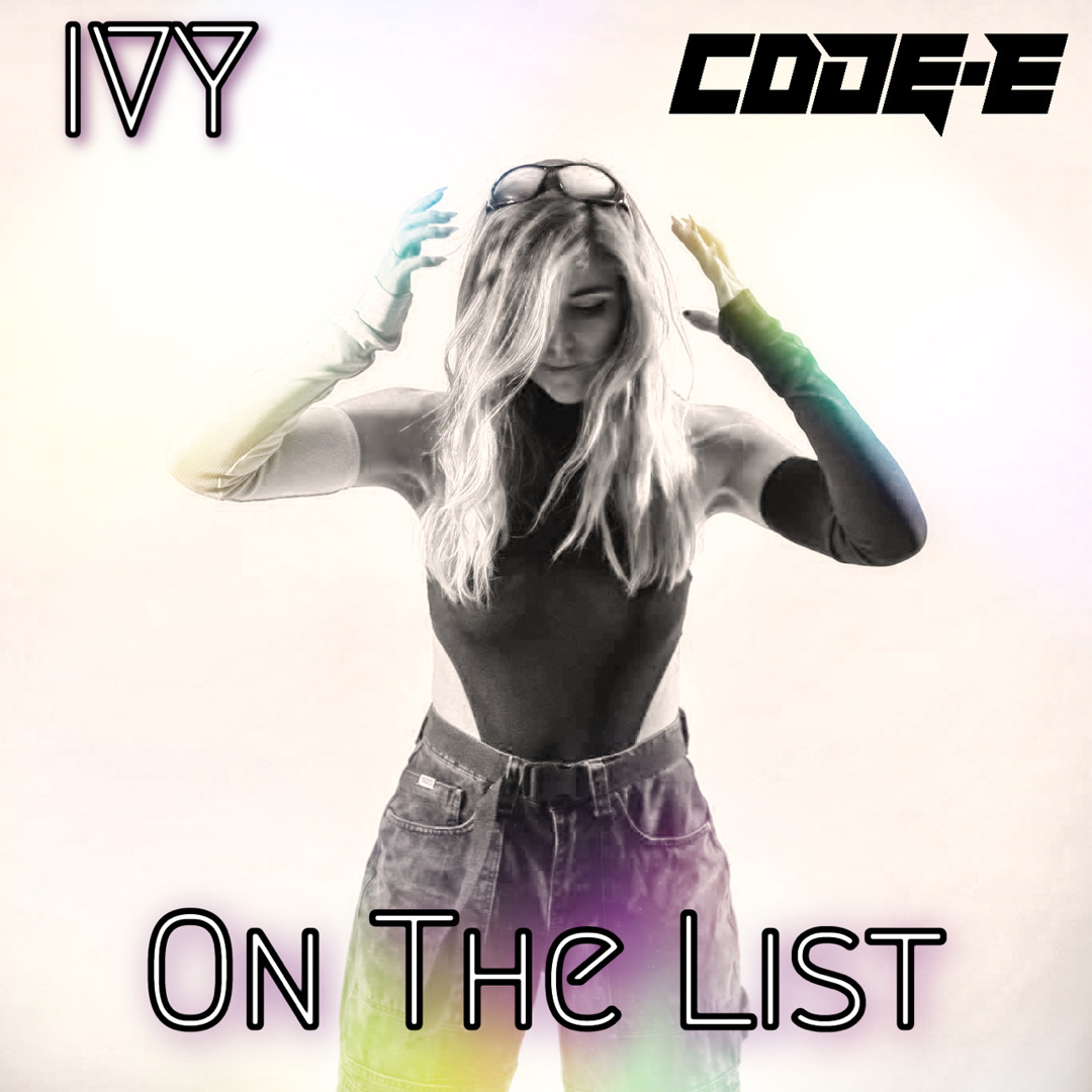 Stream Ivy Wubs - On The List (Code - E Remix) by Code-E | Listen online for free on SoundCloud