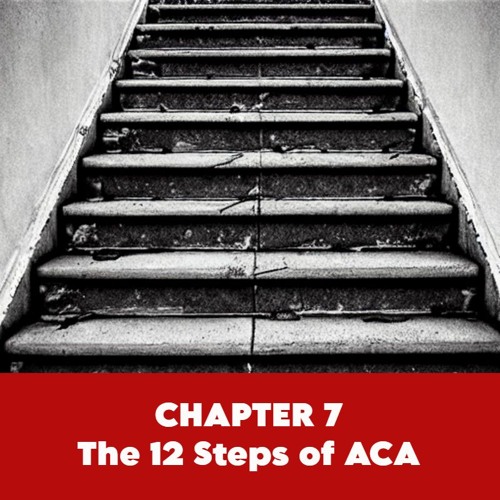 Stream alqantranon | Listen to Chapter 7 - The Twelve Steps of ACA ...