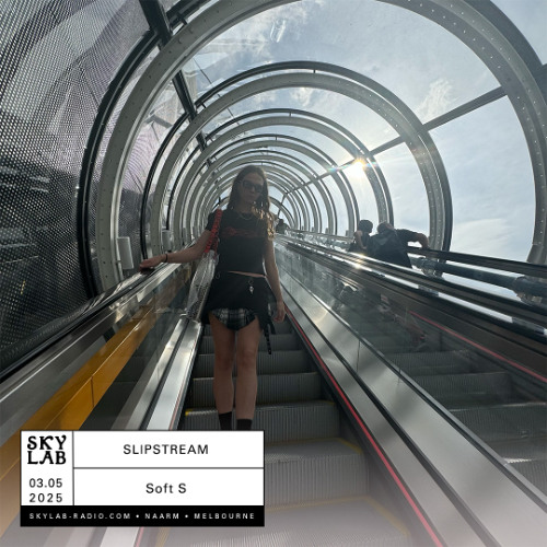 Stream | SLIPSTREAM | w/ Soft S | E19 by Skylab Radio | Listen online for free on SoundCloud