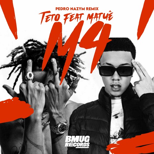 Stream Teto - M4 Feat Matuê (Pedro Naazym Remix) by Bmug Family's ...