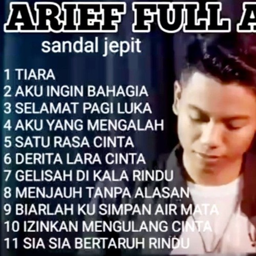 Stream ARIEF_FULL_ALBUM_TERBARU_2022,_TIARA,_AKU_INGIN_BAHAGIA,_SELAMAT ...