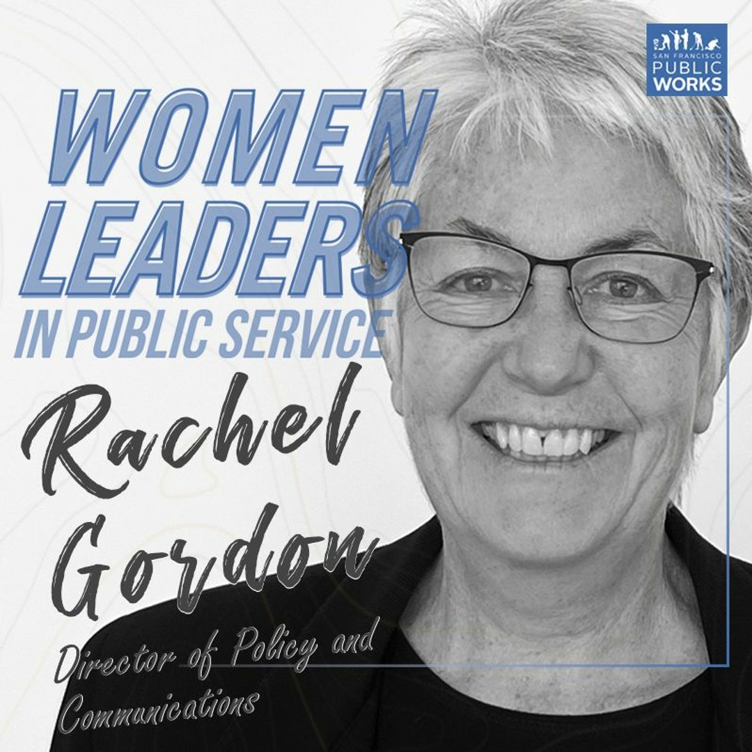 Stream episode Women Leaders in Public Service - Rachel Gordon by sfpublicworks podcast | Listen ...