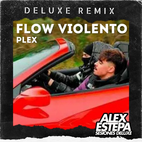 pumpyoursound.com | FLOW VIOLENTO -PLEX (ALEX ESTEPA EDIT)
