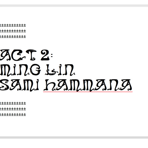 Stream Act 2B Sami Hammana by To Be Determined | Listen online for free ...