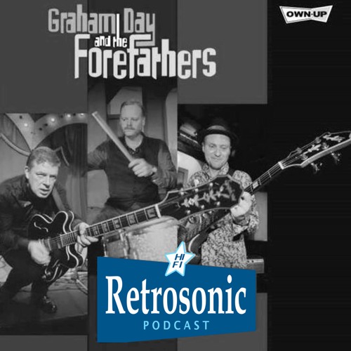 Stream Graham Day & The Forefathers by Retrosonic Podcast | Listen ...