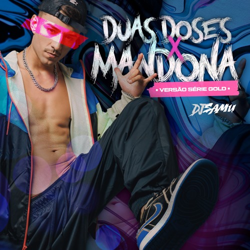 Stream DUAS DOSES X MANDONA (VERSÃO FUNK SÉRIE GOLD) - DJ SAMU by DJ ...