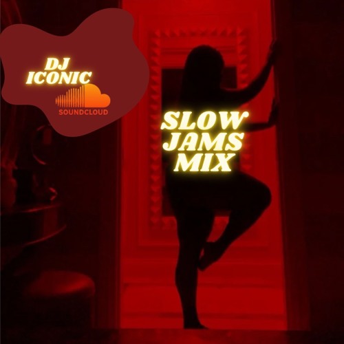 Stream Slow Jams Mix by DJ ICONIC | Listen online for free on SoundCloud