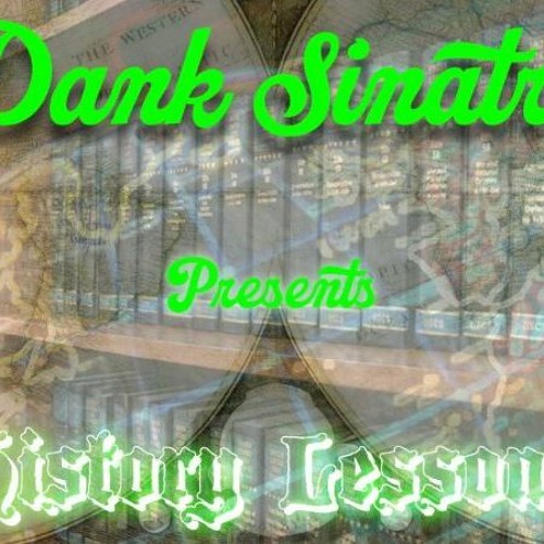Stream Dank Sinatra Presents History Lesson vol 2 - The Grape Ape ...