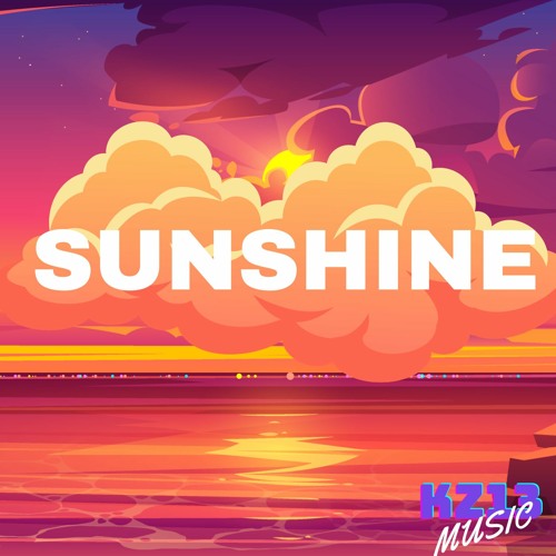 Stream Sunshine by KZ13 | Listen online for free on SoundCloud