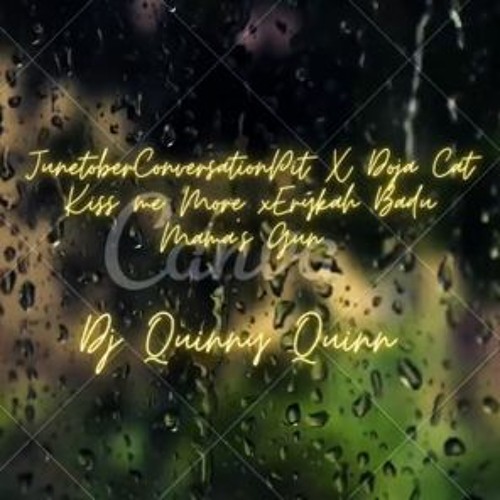 Stream Dj Quinny Quinn-Junetober Conversation Pit x Doja Cat Kiss Me ...