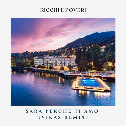 Stream Ricchi E Poveri - Sara Perche Ti Amo (Vikas Remix) by Vikas ...