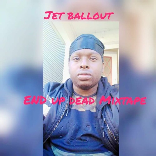 Stream jet ballout -grave yard shifts(end up dead mixtape ) by Mc Jet ...