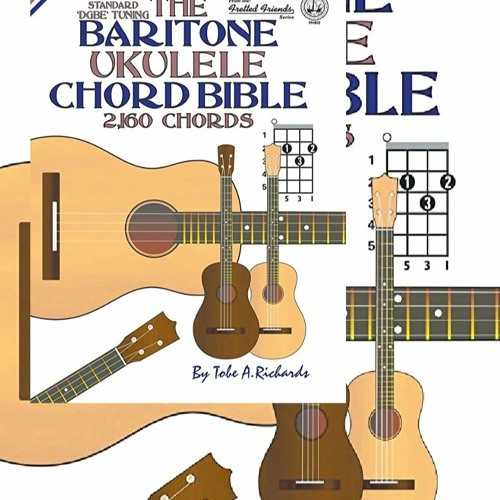 Stream PDF ️Download ️ The Baritone Ukulele Chord Bible: DGBE Standard ...