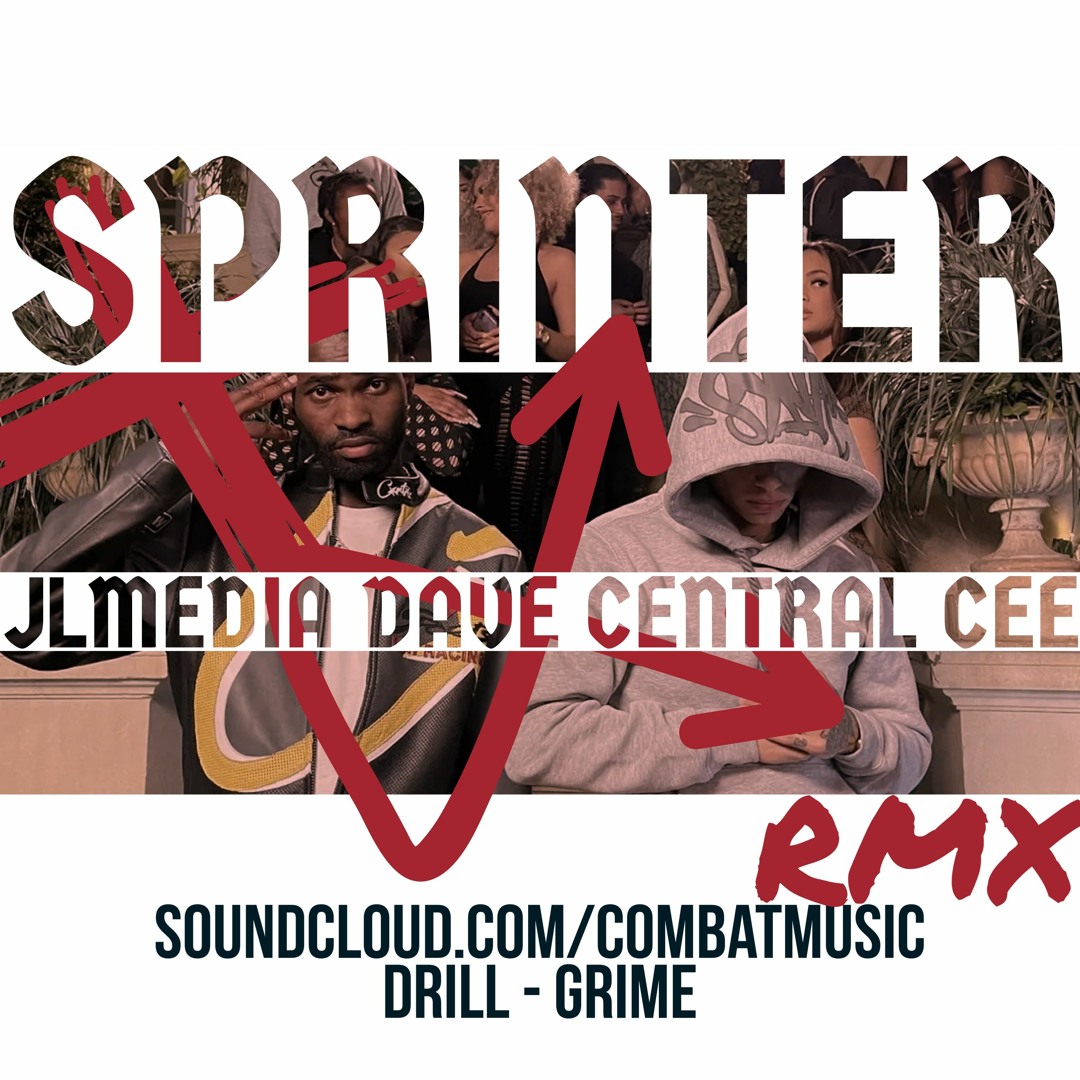 Stream Dave, Central Cee - SPRINTER [JLM REMIX] by JLMedia - Combat ...
