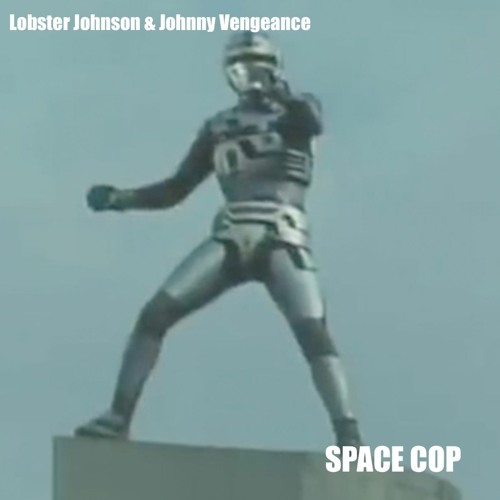 Stream SPACE COP (and a thrilling fantastic movie!) by Johnny VENGEANCE( Free Download) | Listen ...