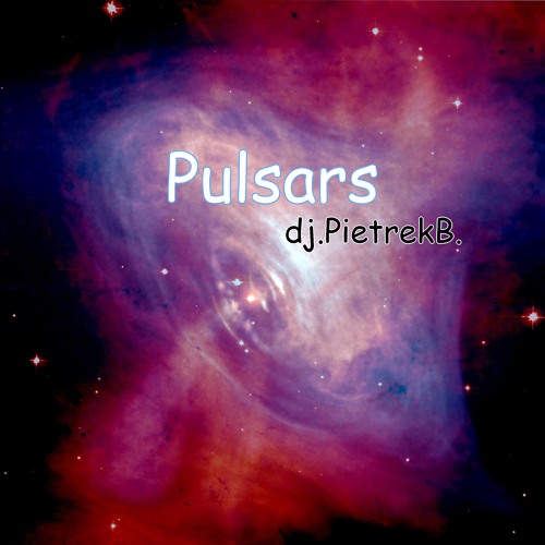 Stream Pulsars by dj.PietrekB. | Listen online for free on SoundCloud