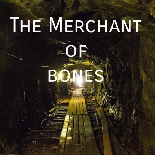 Stream episode The merchant of bones by H. Mag podcast | Listen online ...