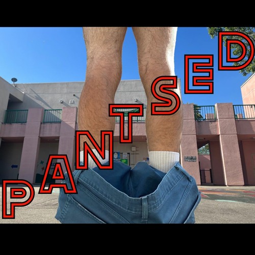 Stream episode Pantsed by LarchmontSelmaPodcastClub podcast | Listen ...