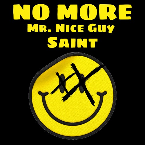 Stream No More Mr. Nice Guy by Saint | Listen online for free on SoundCloud