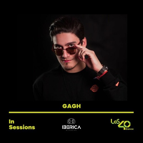 Stream GAGH IN SESSION @Los40Dance España 05.04.23 by GAGH | Listen ...