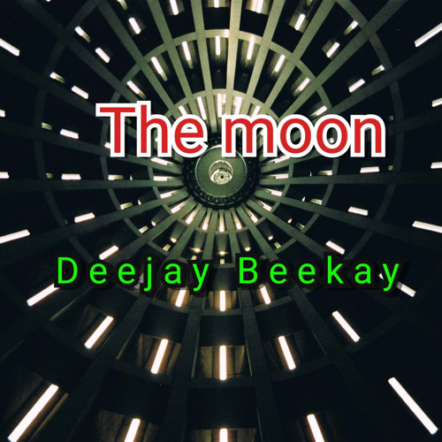 Stream The Moon by Deejay Beekay | Listen online for free on SoundCloud