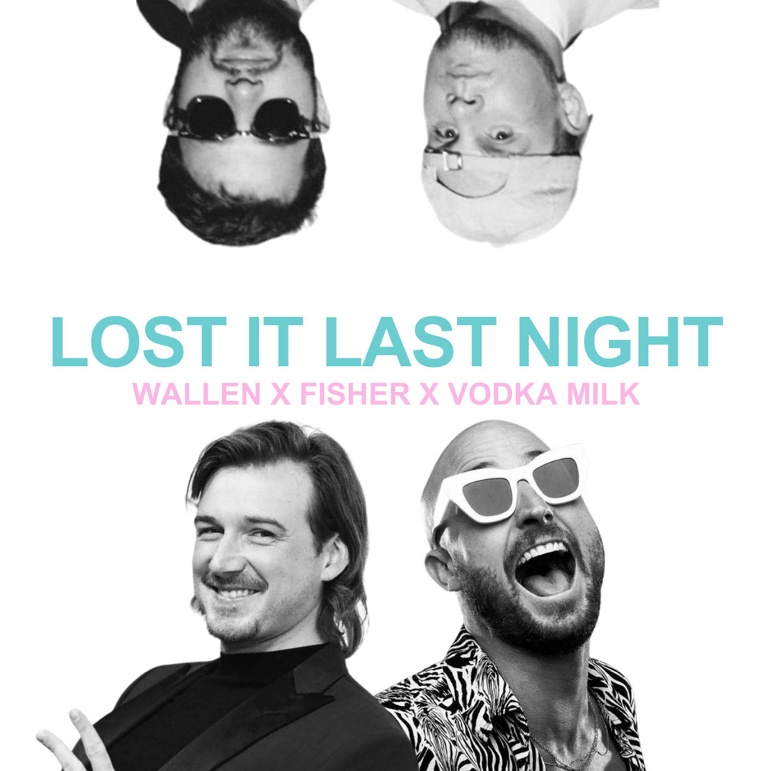 Stream Fisher & Morgan Wallen - Losing It x Last Night (Vodka Milk ...