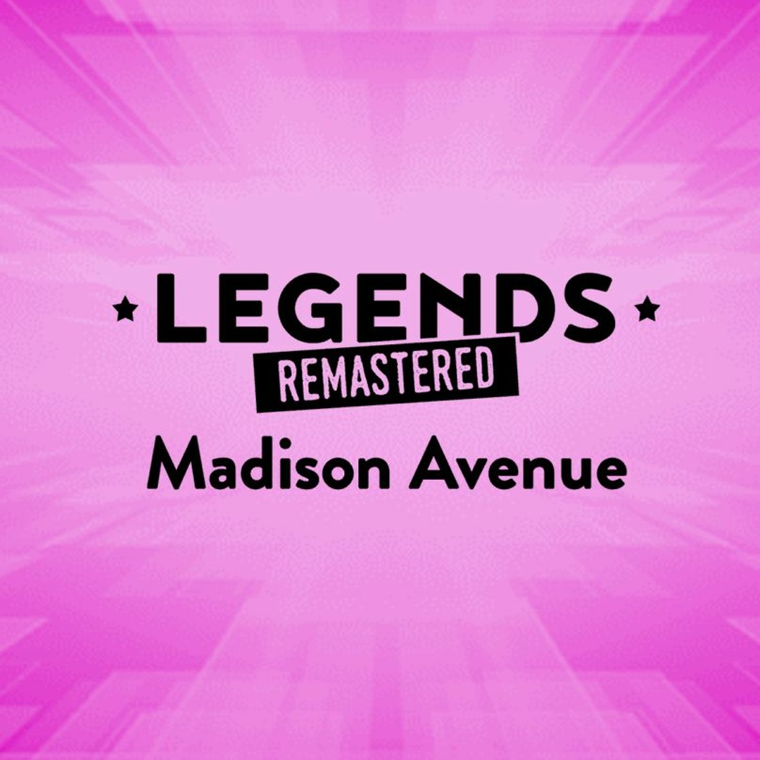 Stream Legends ReMastered - Madison Avenue by TM Studios | Listen ...