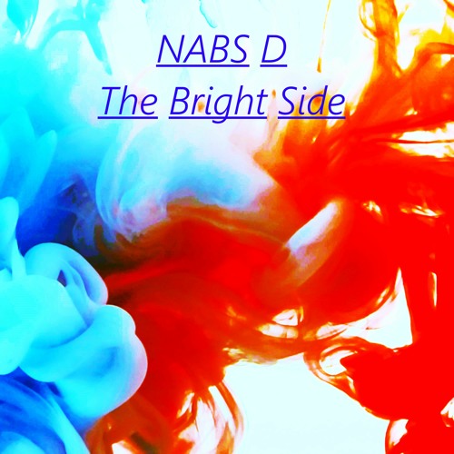 Stream The Bright Side by NABS D | Listen online for free on SoundCloud