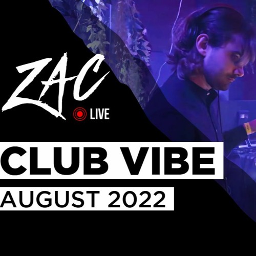 Stream ZAC @ Club Vibe | Aug 2022 by ZAC | Listen online for free on ...