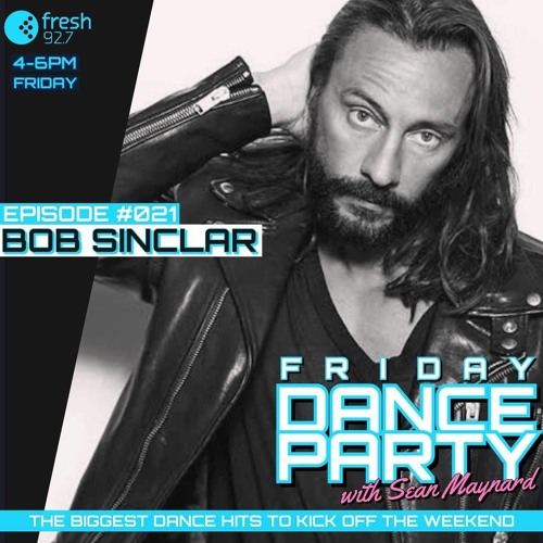 Stream Friday Dance Party #021 with Bob Sinclar & Ben Mabon by Dance ...