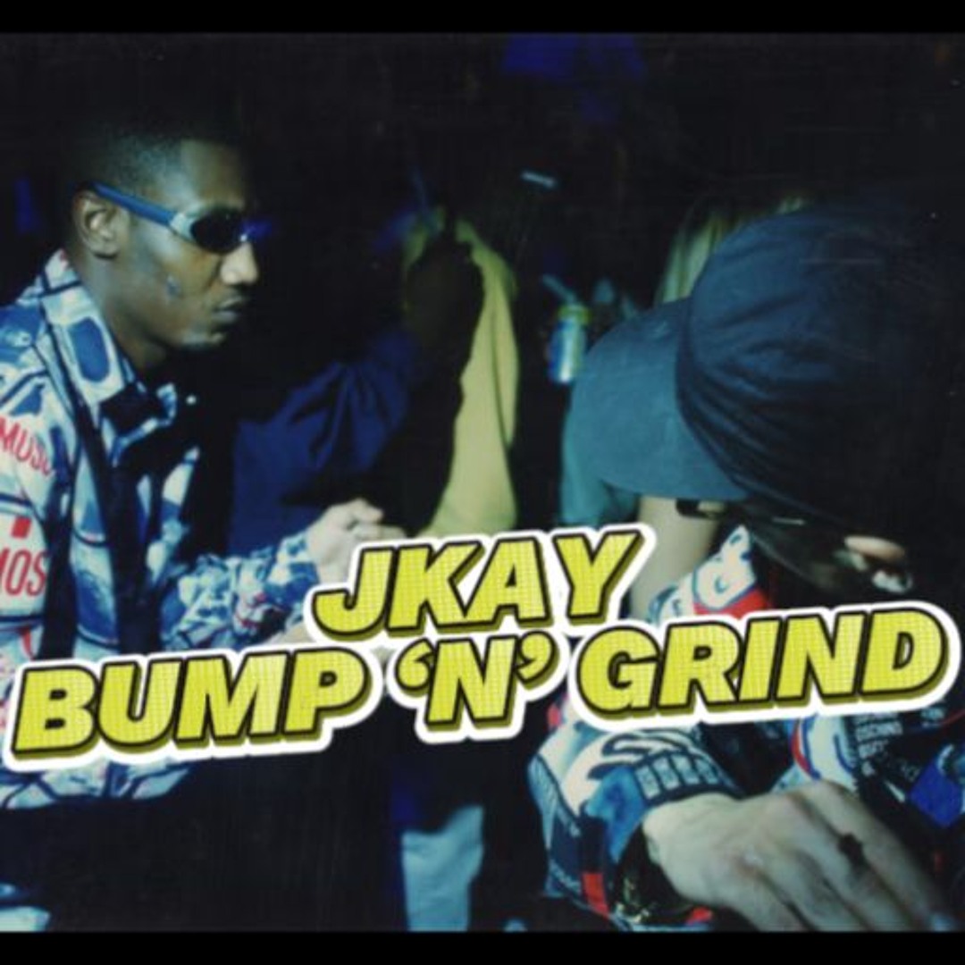 Stream Bump 'N' Grind by JKAY | Listen online for free on SoundCloud