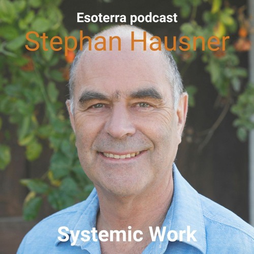 Stream episode Systemisch werken met Stephan Hausner by Esoterra ...