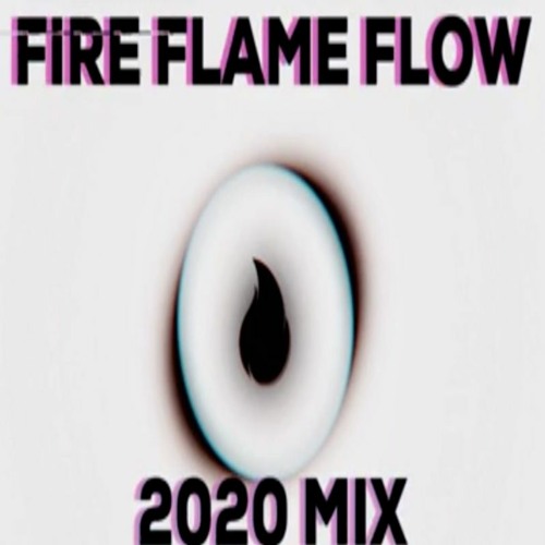 Stream Fire Flame Flow Productions 2020 Mix (Mixed By Mxr!0) by Fire ...