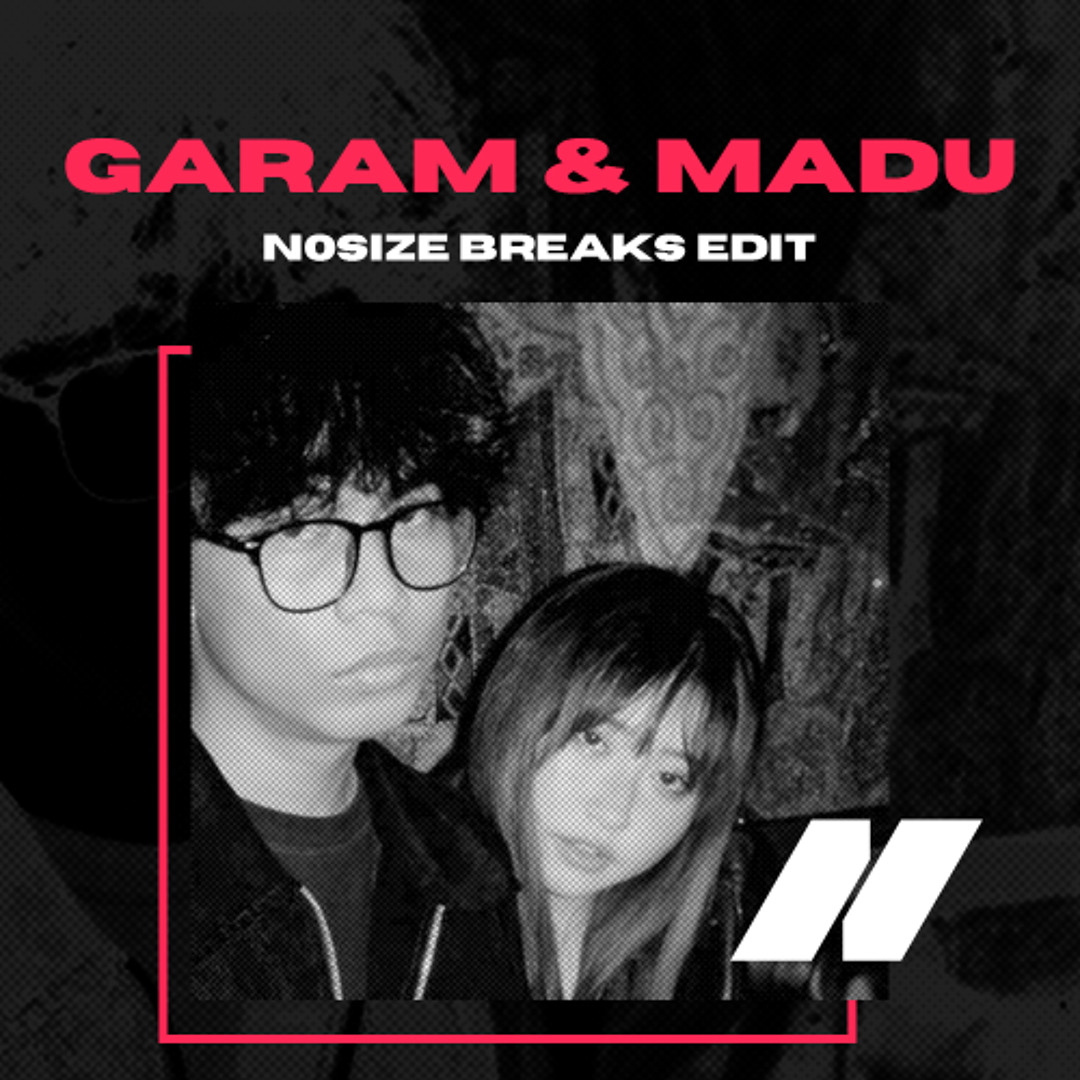 Stream GARAM & MADU - N0SIZE BREAKS EDIT by MENEW | Listen online for ...