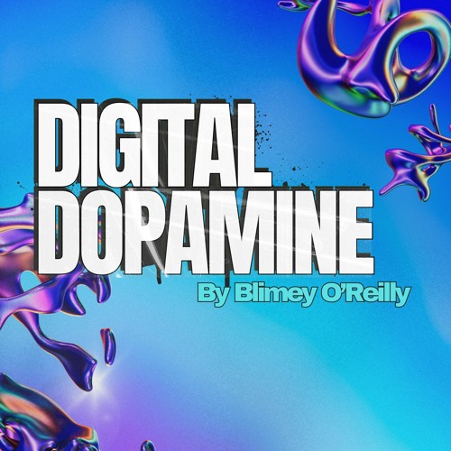 Listen to Digital Dopamine - Episode 027 - Filer Guest Mix by Blimey O'Reilly in Digital ...