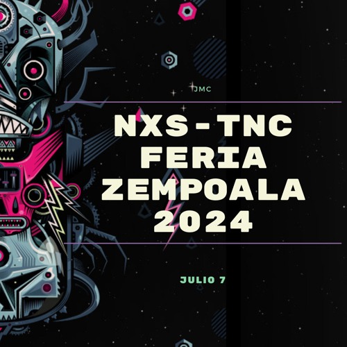 Stream NXS-TNC @ FERIA ZEMPOALA 2024 by NXS-TNC | Listen online for free on SoundCloud