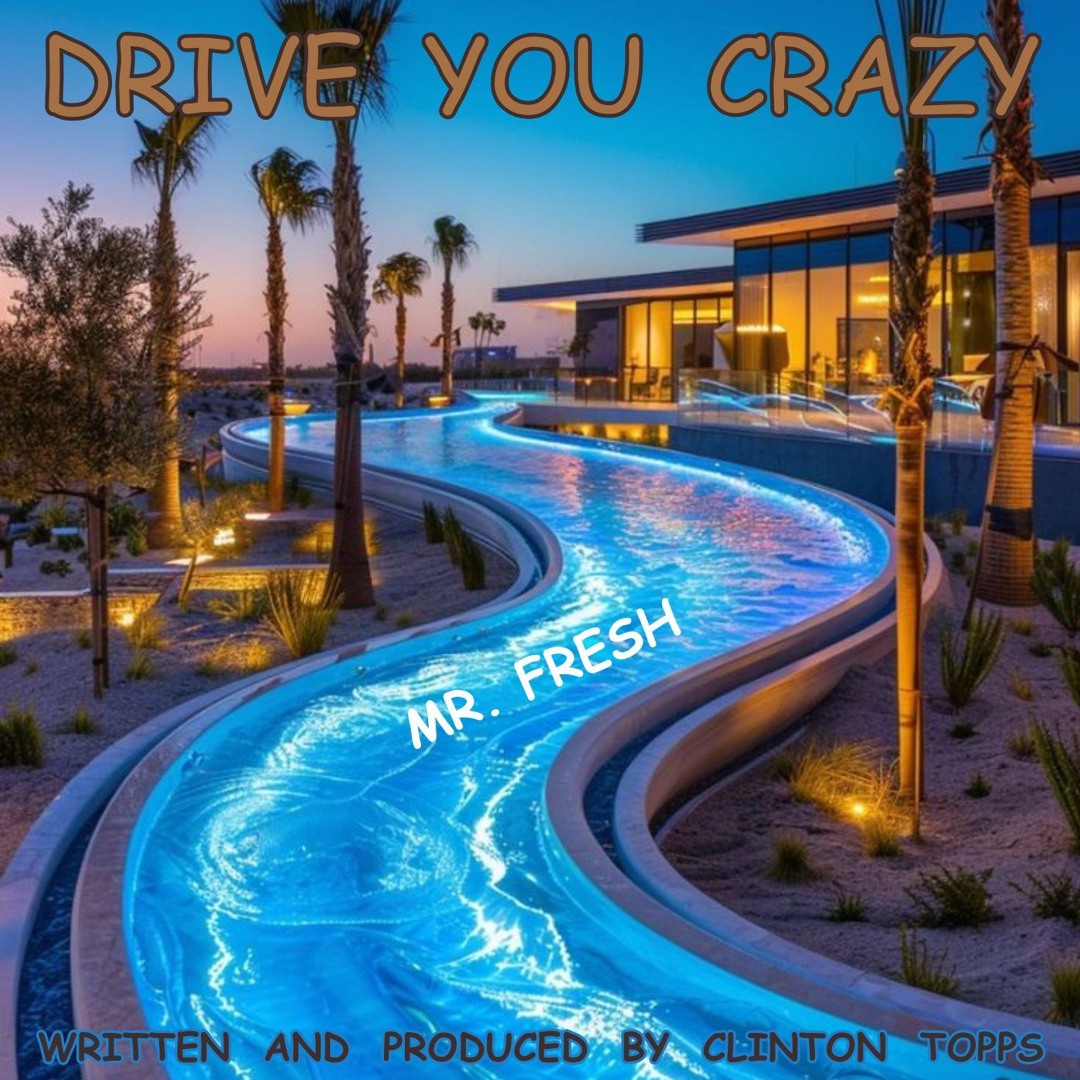 Stream Drive U Crazy by Clinton Topps aka Mr. FRESH | Listen online for ...