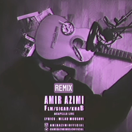Stream Amir Azimi _ Remix - Film -Sigar - Khab by Amir Azimi | Listen ...