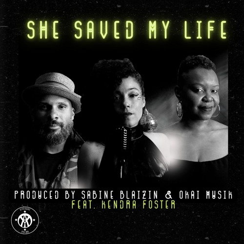 Stream She Saved My Life Feat. Kendra Foster by DJ SABINE BLAIZIN ...