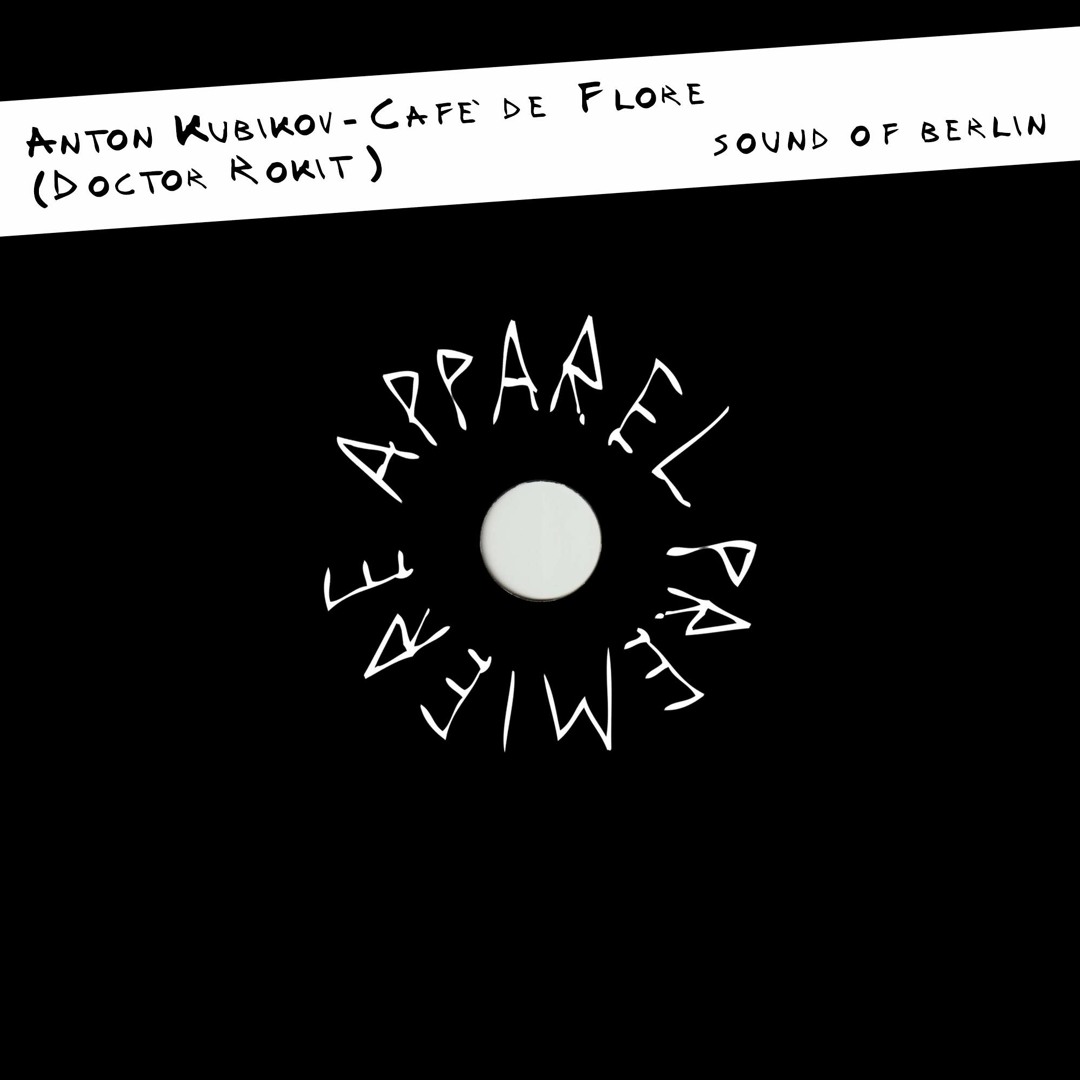 Stream APPAREL PREMIERE: Anton Kubikov - Café de Flore (Doctor Rokit ...