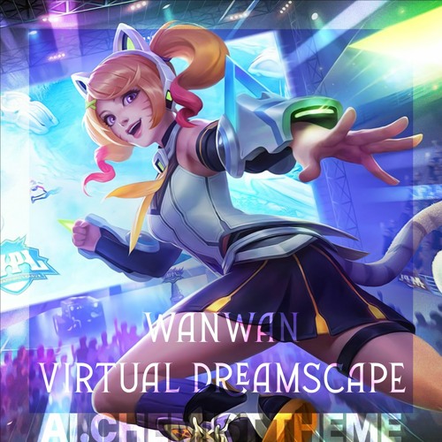 Stream MLBB | Wanwan 'Virtual Dreamscape' Theme by AI.chemist™ by AI ...