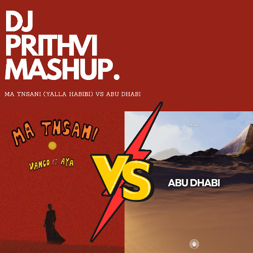 Stream Vanco, Aya X DJ Prithvi - Ma Tnsani (Yalla Habibi) X Abu Dhabi ...