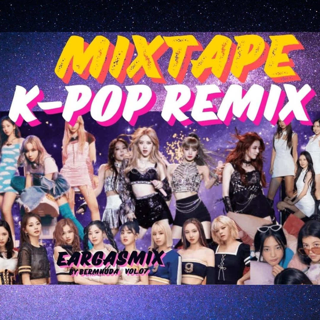 Stream K-POP MIXTAPE preview | EARGASMIX 07 | click buy = Free Download ...