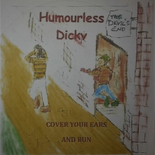 Stream Cover Your Ears And Run by Humourless Dicky | Listen online for ...
