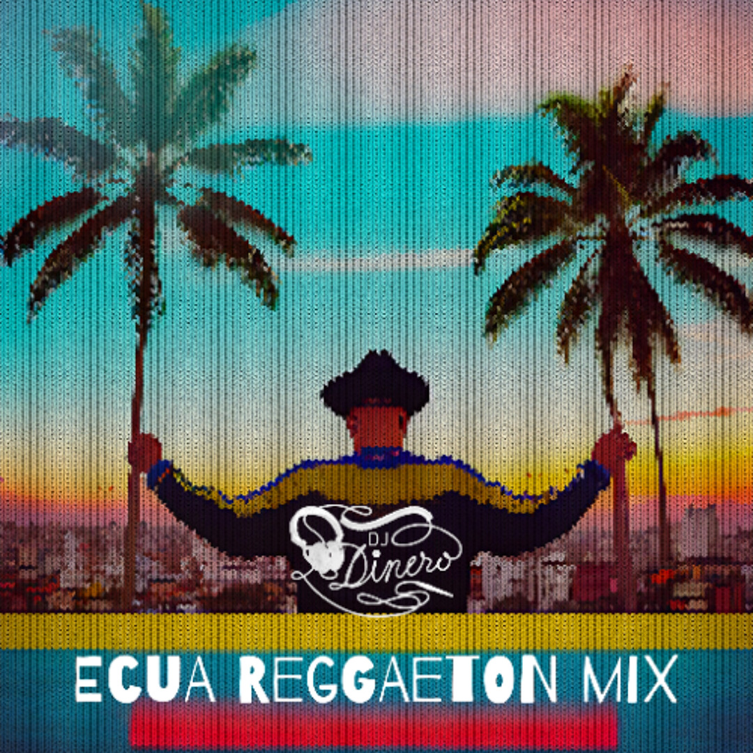 Stream Ecua Reggaeton Mix by DJ Dinero203 | Listen online for free on ...