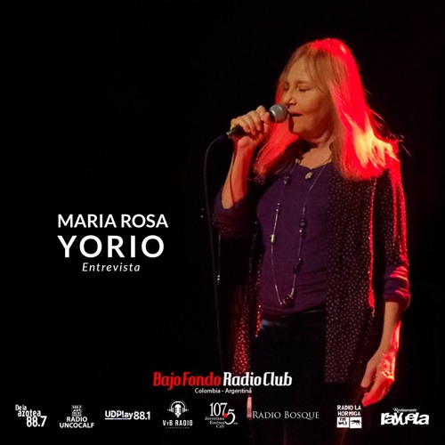 Stream MARIA ROSA YORIO entrevista BAJO FONDO RADIO CLUB by ...
