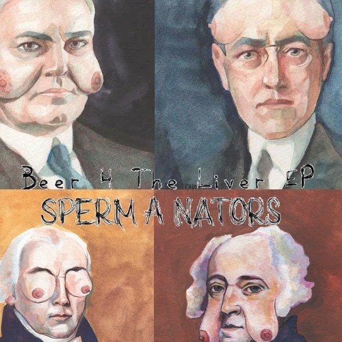 Stream Sperm A Nators | Listen to Beer 4 The Liver EP playlist online ...